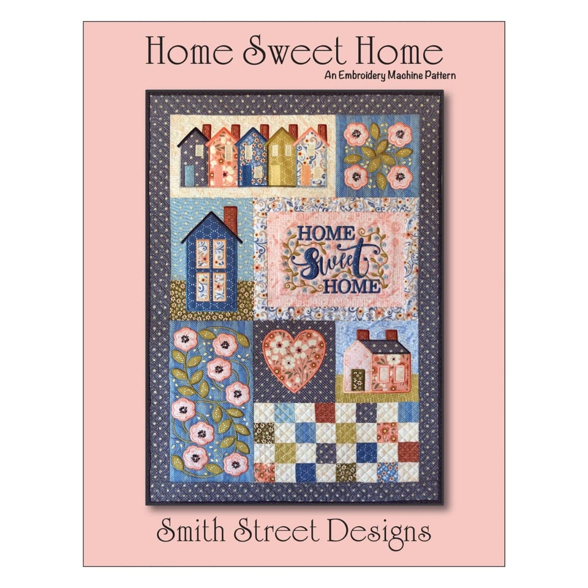 Smith Street Designs Home Sweet Home - Moore's Sewing